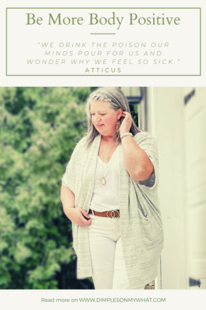 7 Way to Feel More Body Positive When You Don't - dimplesonmywhat